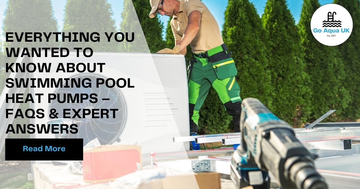 Everything You Wanted To Know About Swimming Pool Heat Pumps – FAQs ...